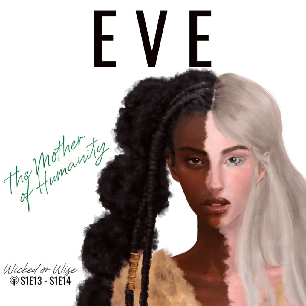 The Story of Eve – Part 2 | Ep. 15 – Wicked or Wise